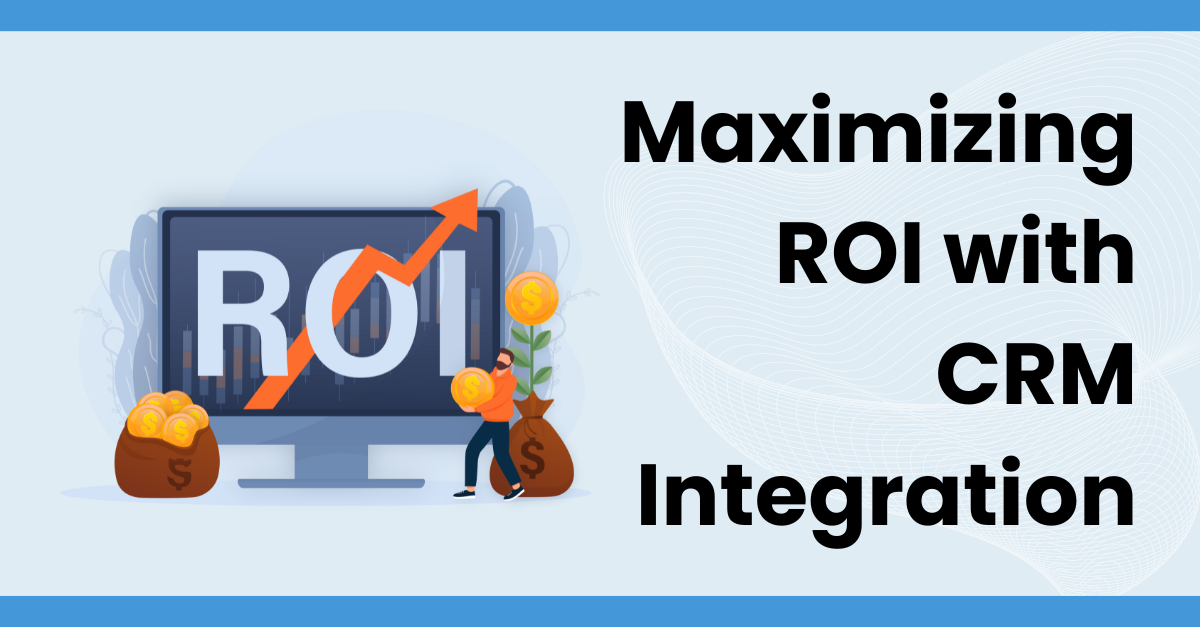 2024 CRM Integration: Maximize ROI Strategies | Cetdigit